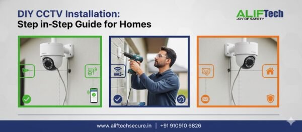 DIY CCTV Installation: Step-by-Step Guide for Homes | AlifTech Secure